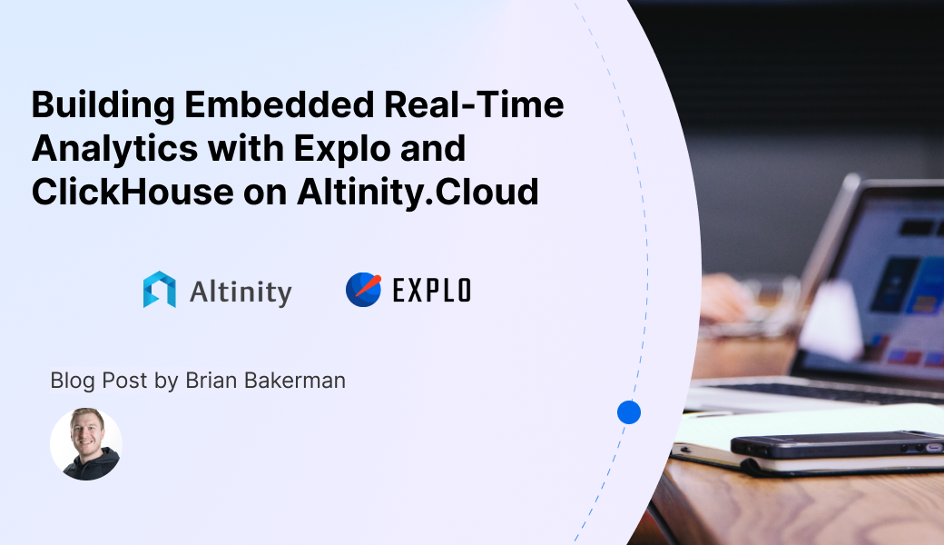 Explo Building Embedded Real Time Analytics With Explo And Clickhouse On Altinitycloud